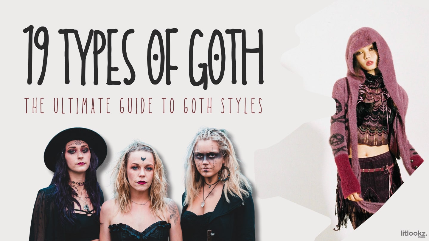 19 Types of Goth in 2026: The Ultimate Guide to Goth Styles – Litlookz ...